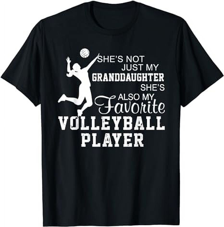She's Not Just My Granddaughter Volleyball Player T-Shirt - Walmart.com