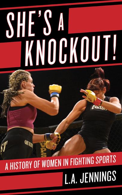 She's a Knockout!: A History of Women in Fighting Sports, (Hardcover ...