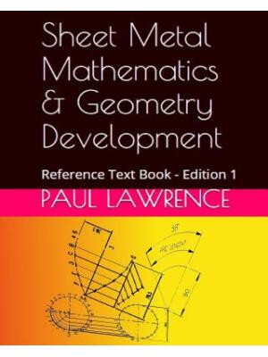 Sheet Metal Mathematics and Geometry Development : Reference Text Book ...