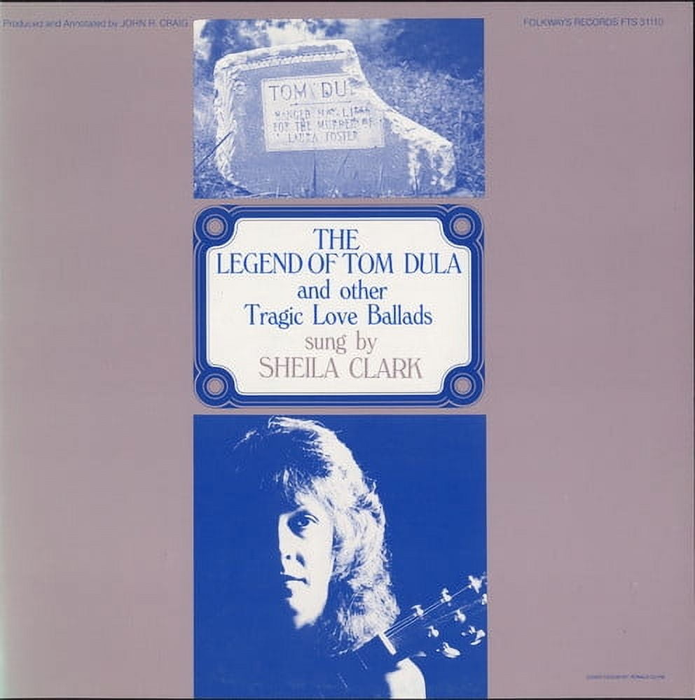 Sheila Clark - Legend of Tom Dula & Other Tragic Love Ballads - Music ...