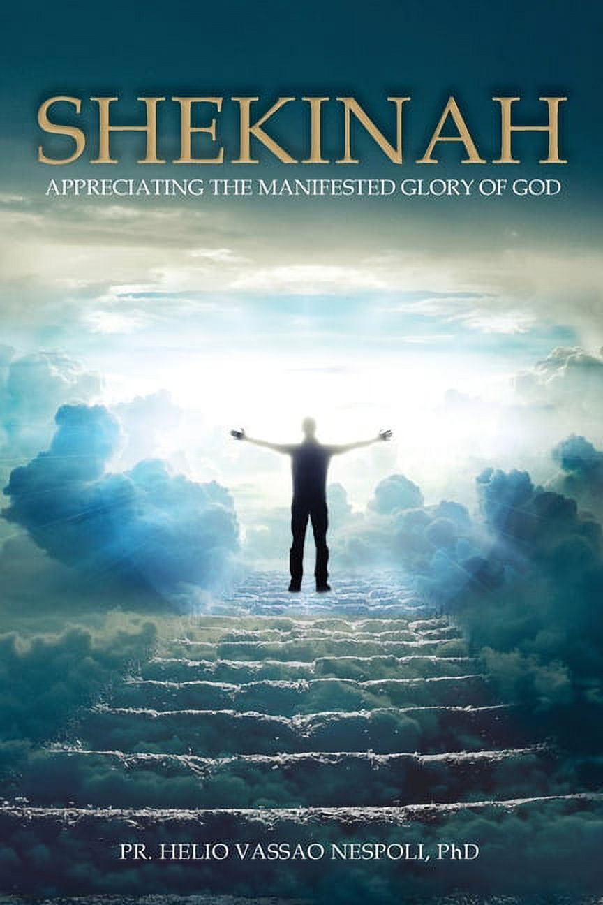 Shekinah: Appreciating the Manifested Glory of God - Walmart.com
