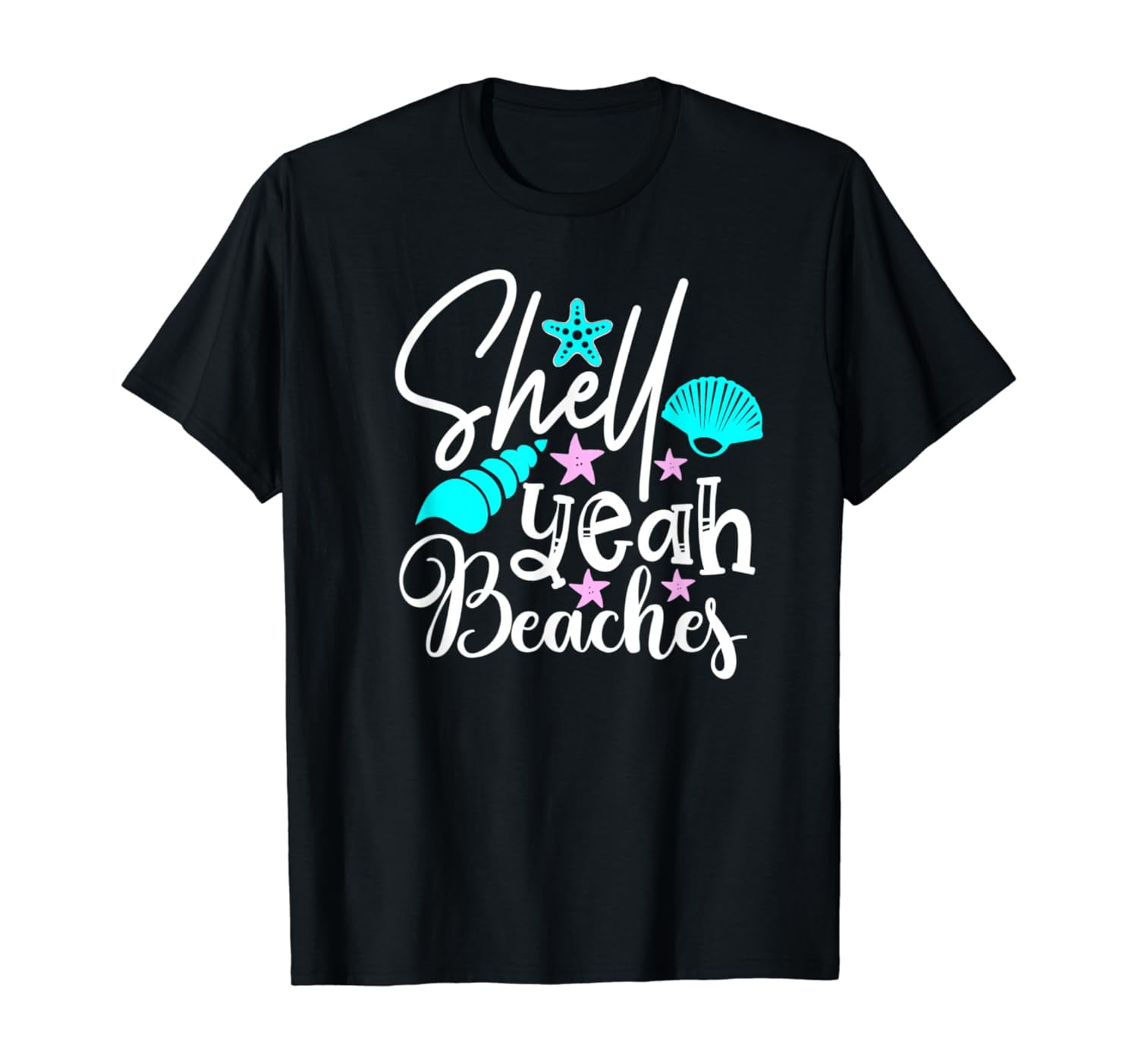 Shell Yeah Beaches Funny Beach Lover Beachcomber Shelling T-Shirt ...