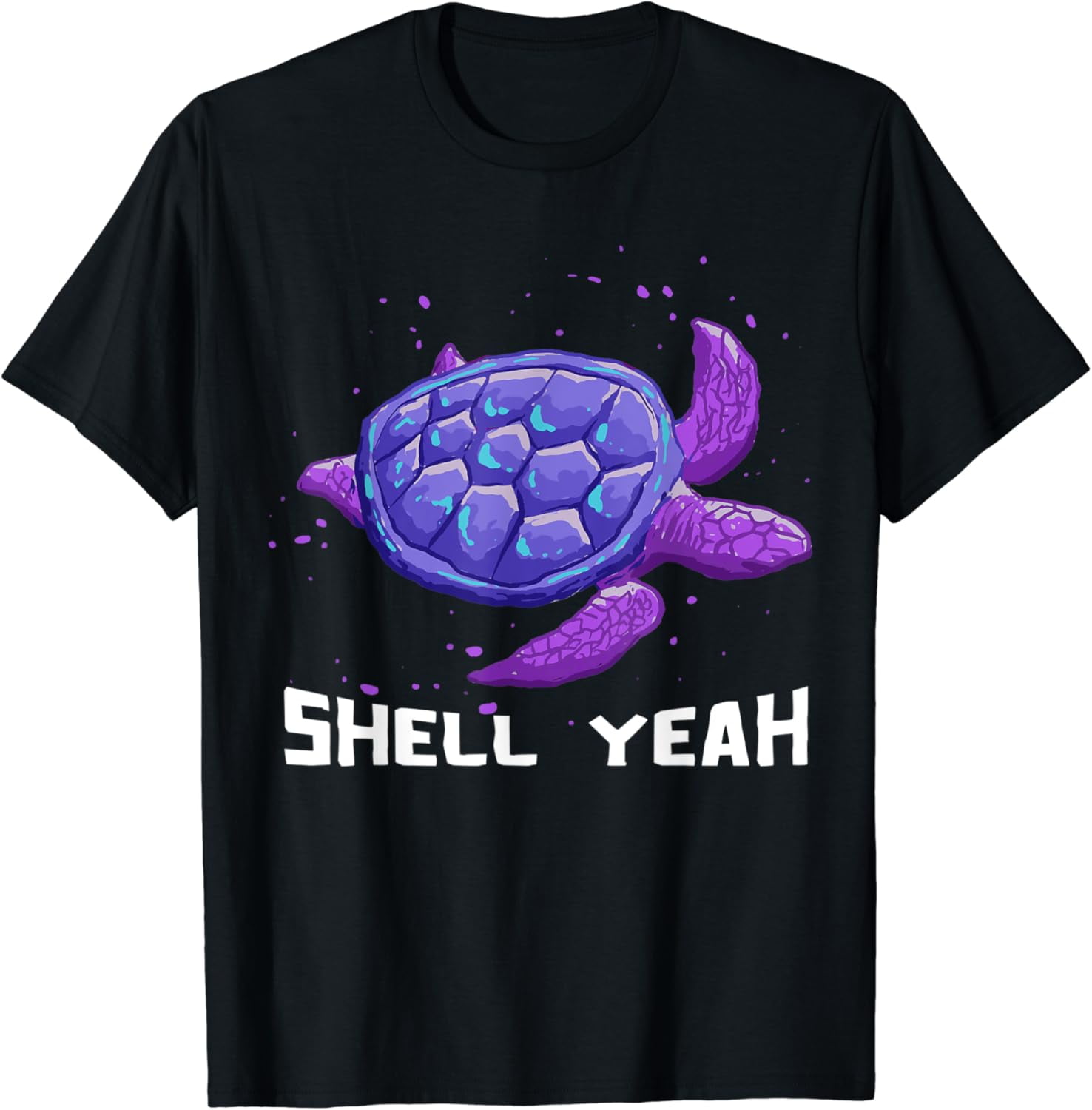 Shell Yeah Turtle Lover Tortoise Sea Turtle Marine Biologist T-Shirt ...