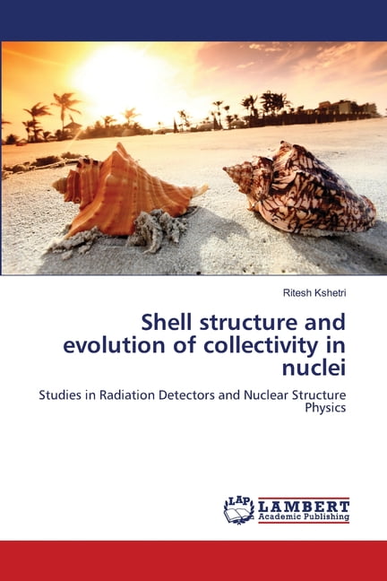 Shell structure and evolution of collectivity in nuclei (Paperback ...