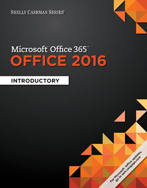 Shelly Cashman Series Microsoft Office 365 & Office 2016: Introductory ...