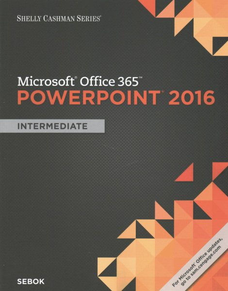 Shelly Cashman Series Microsoft Office 365 and PowerPoint 2016 ...