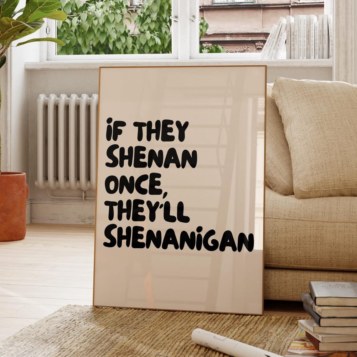 If They Shenan Once Theyll Shenanigan Poster Black And Cream Dopamine ...