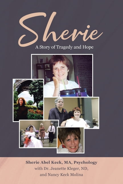 Sherie: A Story of Tragedy and Hope, (Paperback) - Walmart.com