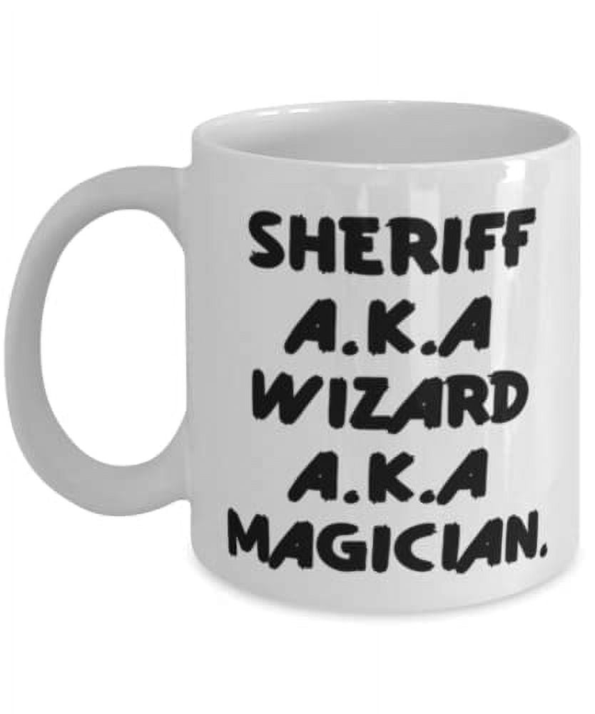 Sheriff A.K.A Wizard A.K.A Magician. 15oz Mug, Sheriff Present From Boss, Unique Cup For ...