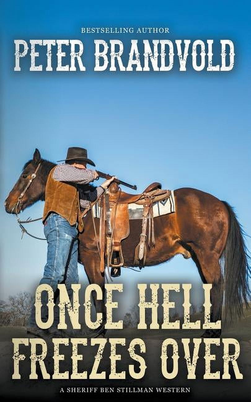 Sheriff Ben Stillman: Once Hell Freezes Over (A Sheriff Ben Stillman ...