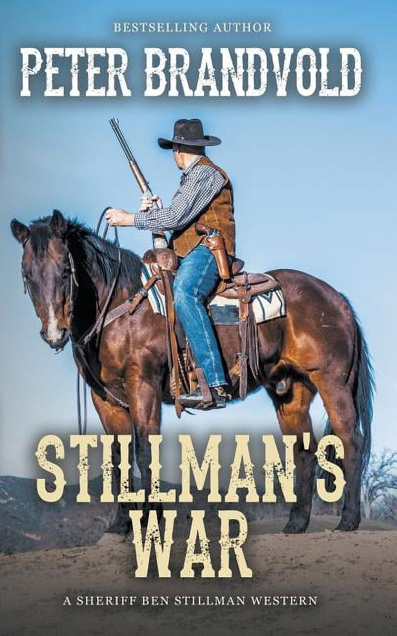 Sheriff Ben Stillman: Stillman's War (A Sheriff Ben Stillman Western ...