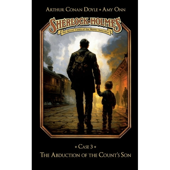 Sherlock Holmes Case 03: The Abduction of the CountÂ´s Son: Secret ...
