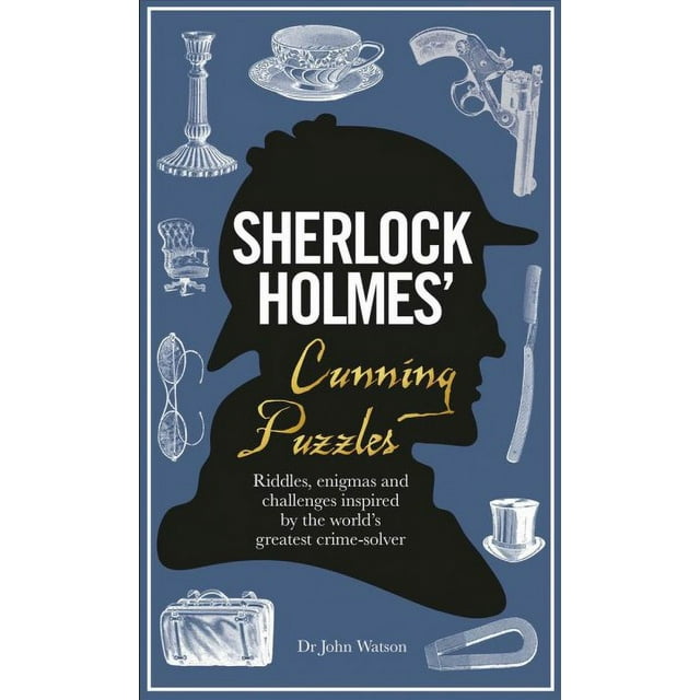 Sherlock Holmes' Cunning Puzzles : Riddles, Enigmas and Challenges ...