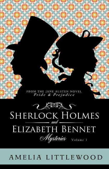 Sherlock Holmes & Elizabeth Bennet Mysteries (Paperback) by Amelia ...