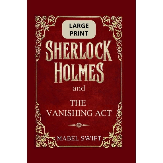 Sherlock Holmes Large Print Sherlock Holmes and The Vanishing Act ...