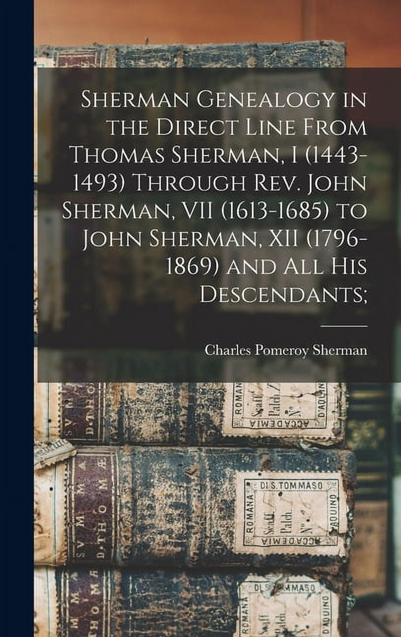 Sherman Genealogy in the Direct Line From Thomas Sherman, I (1443-1493 ...