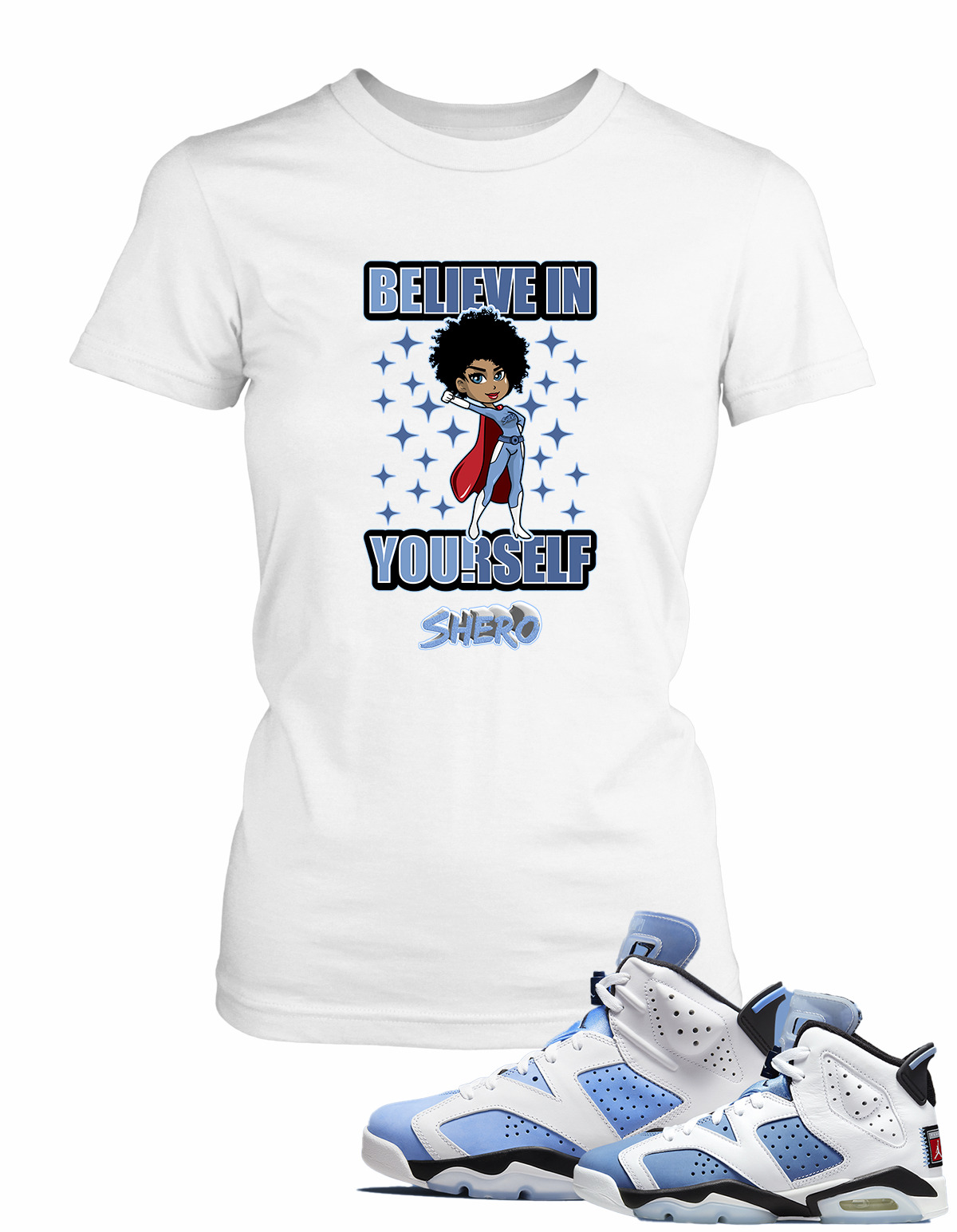 Shero Super Hero Believe in Yourself Tee Shirt To Match Jordan 6 Shoe ...