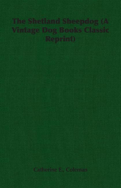 The Shetland Sheepdog (A Vintage Dog Books Classic Reprint), (Paperback ...