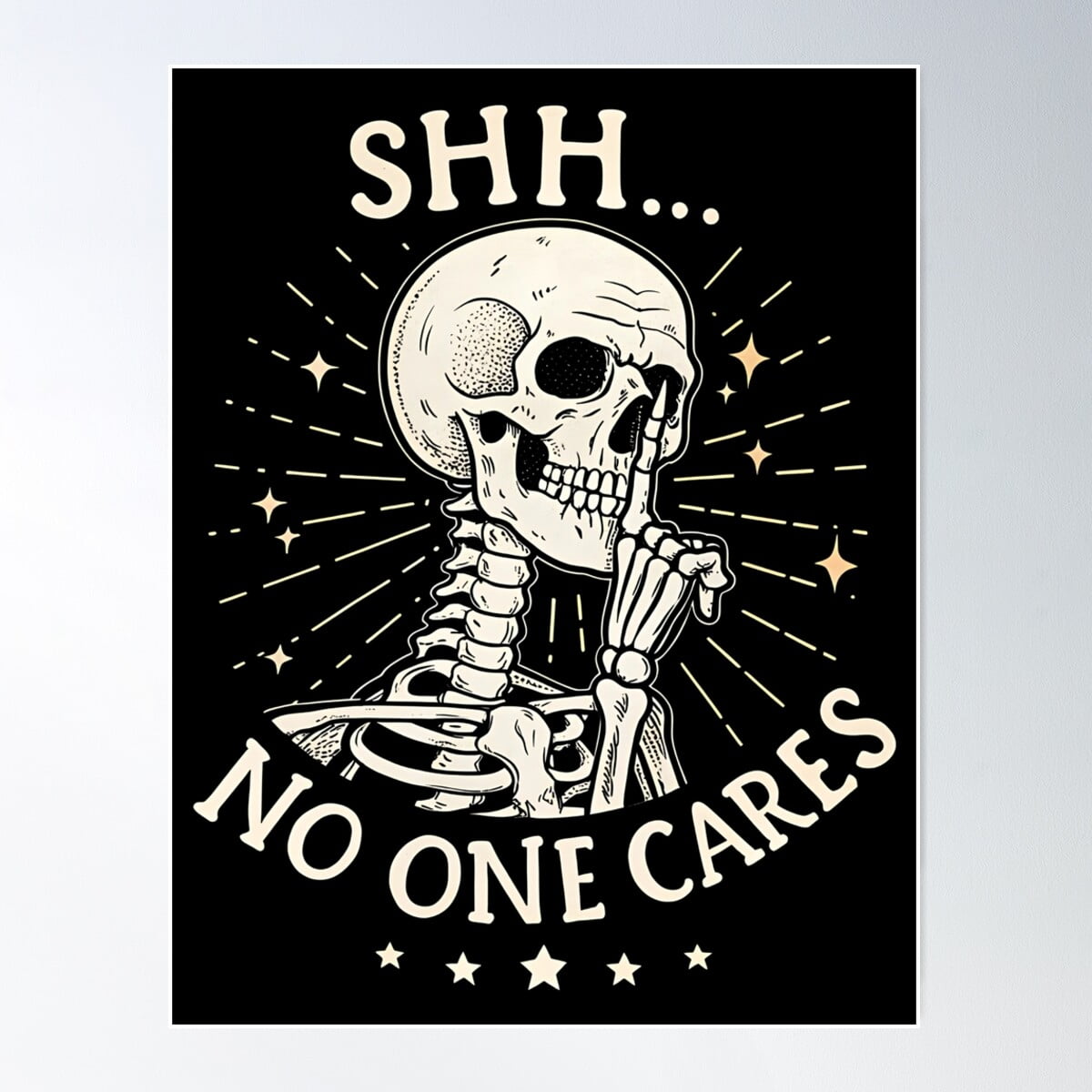 Shh... No One Cares Skeleton Art Poster Wall Art, Modern Wall Decor For ...