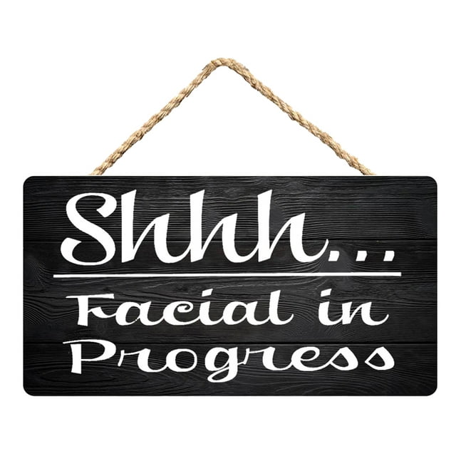 Shhh Facial In Progress Wooden Signs For Home 6X12 Inch - Walmart.com