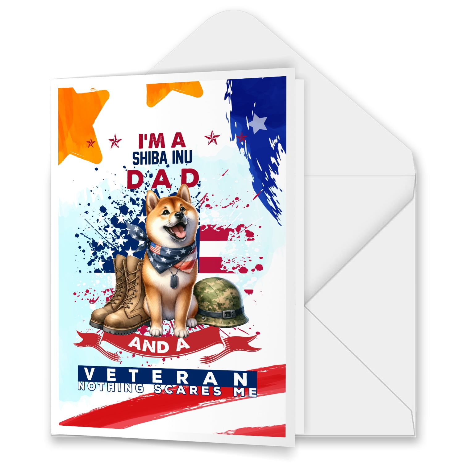 I'm a Shiba Inu Dad and a Veteran, Nothing Scares me Happy Father's Day 5x7in Folded Greeting ...