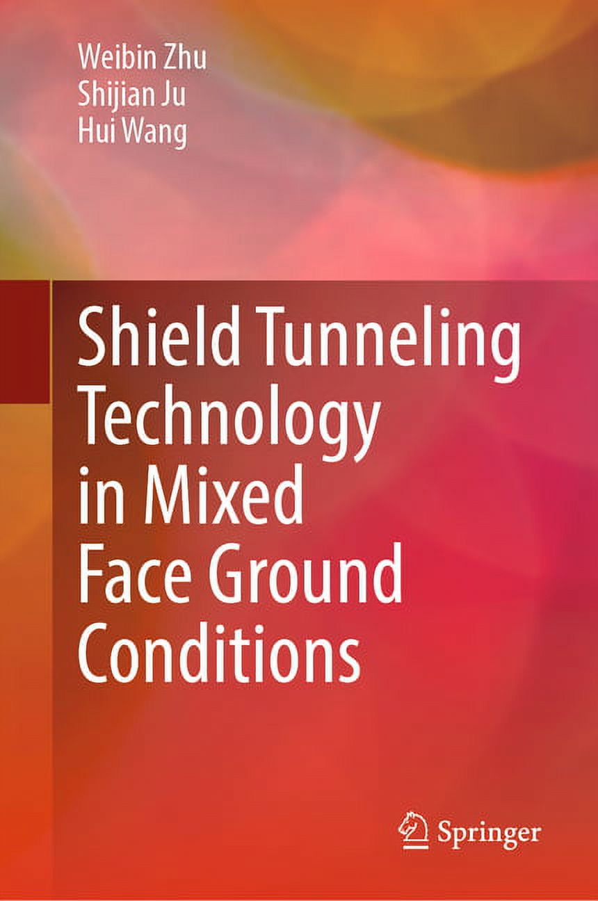 Shield Tunneling Technology in Mixed Face Ground Conditions (Hardcover ...