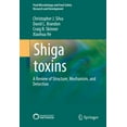 Shiga Toxins: A Review of Structure, Mechanism, and Detection ...