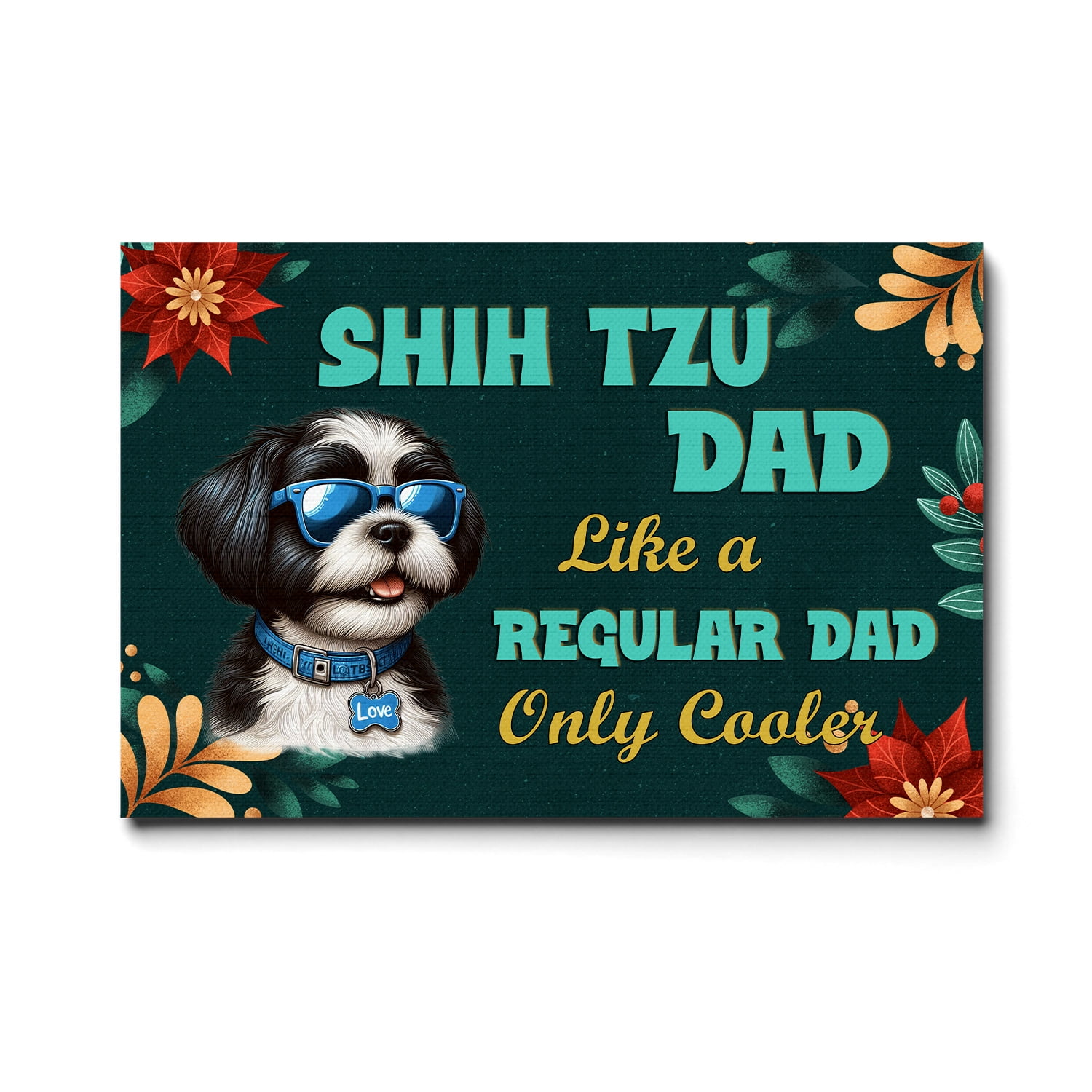 Shih Tzu Dad Like a Regular Dad Only Cooler Happy Father's Day ...