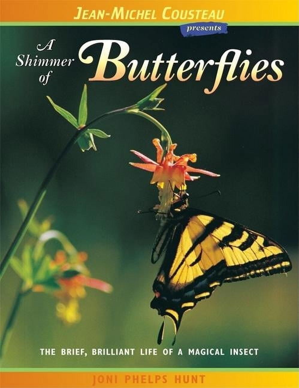 Jean-Michel Cousteau Presents A Shimmer of Butterflies: The Brief ...