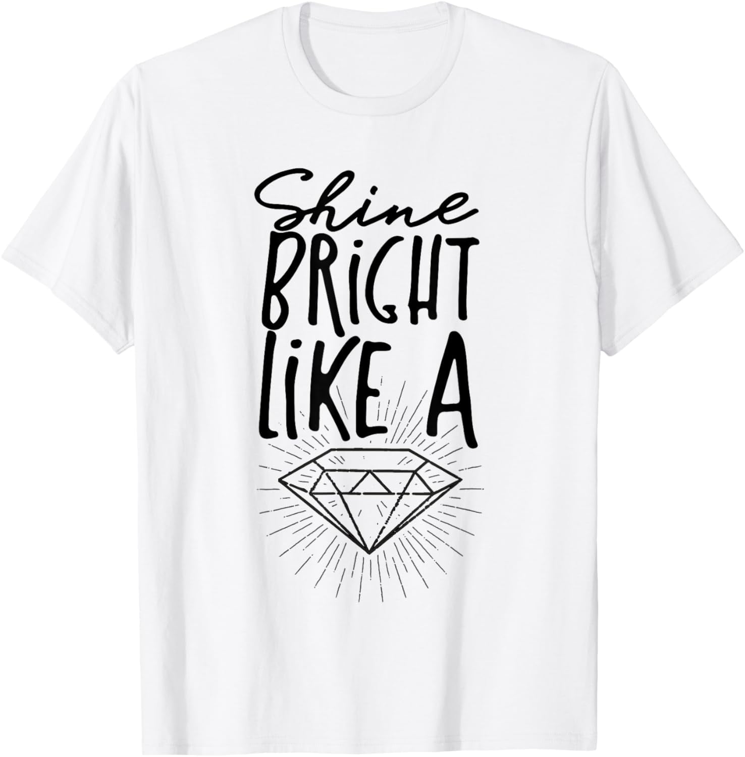 Shine Bright Like A Diamond - Gorgeous Music Slogan Tshirts - Walmart.com