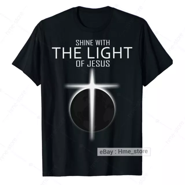 Shine with the Light of Jeus Christ T-Shirt Christian Faith In God ...