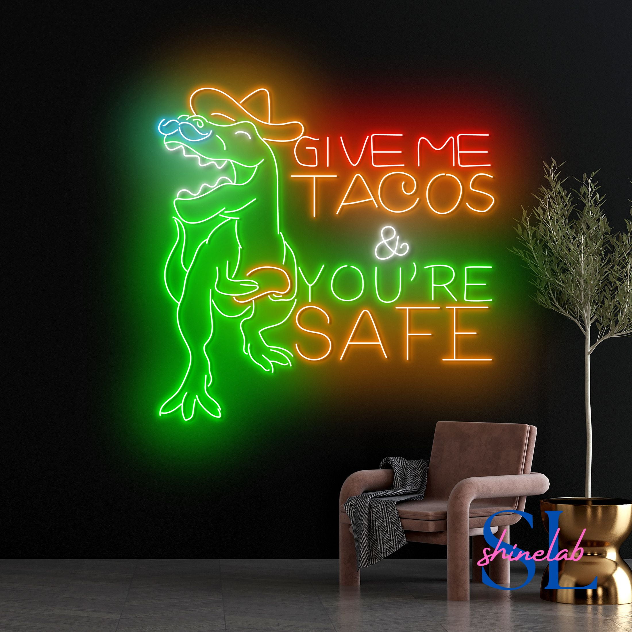 Shinelab Give Me Tacos & You're Safe Neon Sign, Tacosaurus Wall Art, T ...