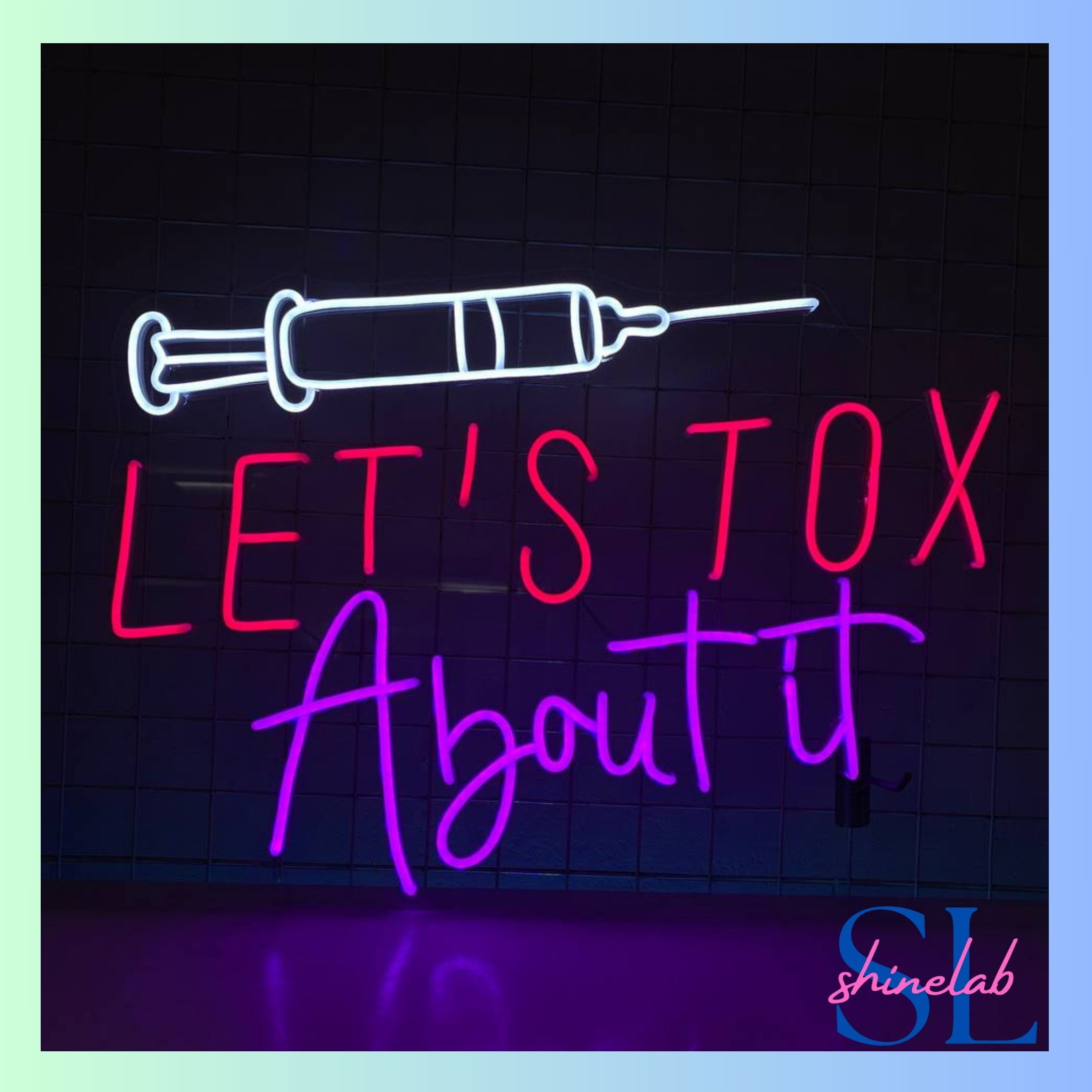 Shinelab Let's Tox About It Neon Sign, Botox Filler Wall Art Light ...