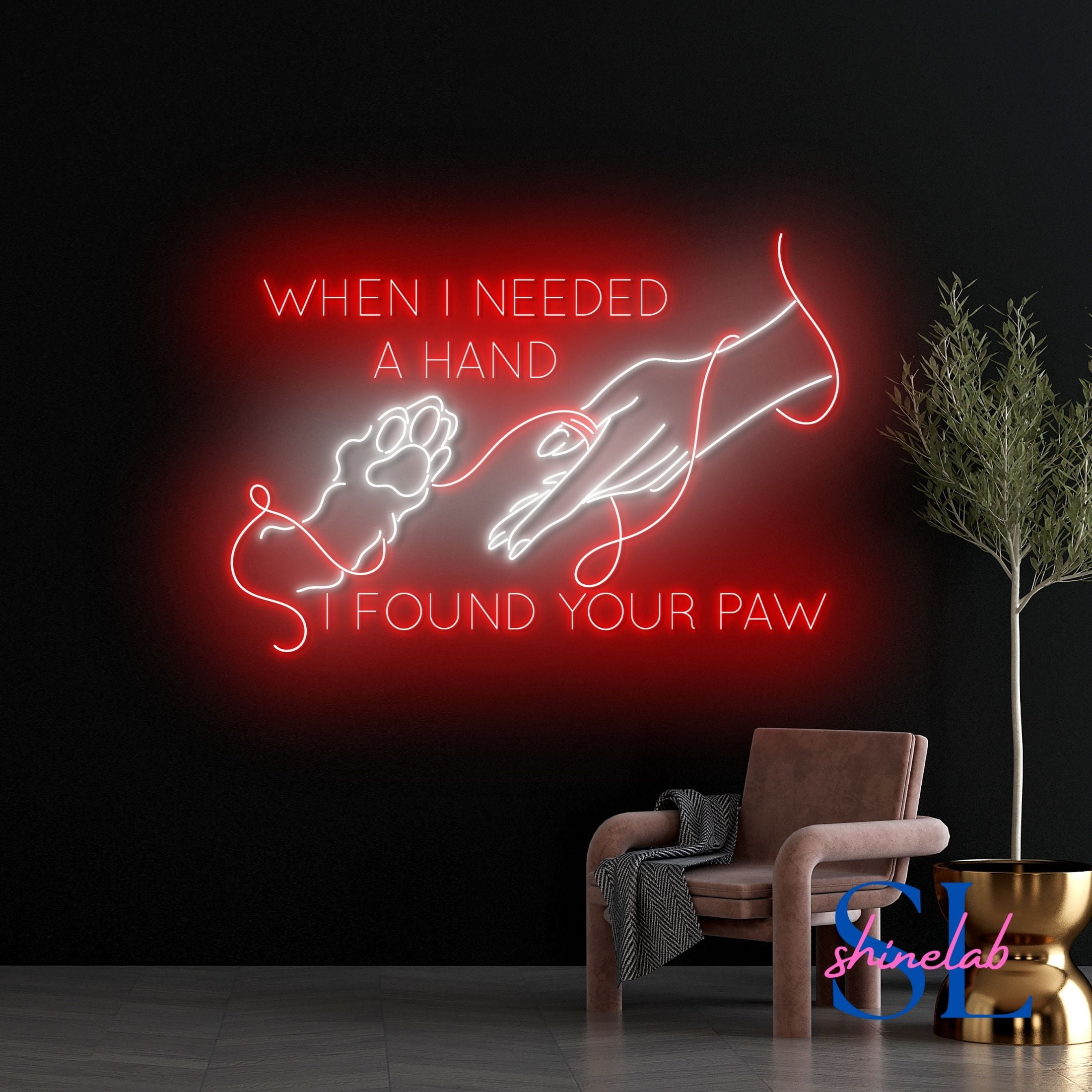 Shinelab When I Needed A Hand, I Found Your Paw Neon Sign, Dog Paw and ...