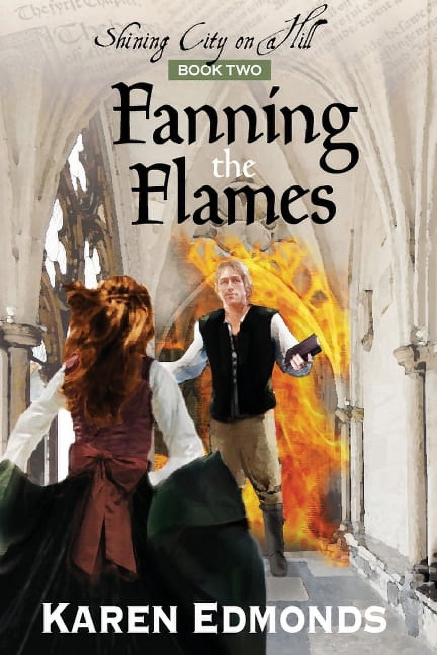 Shining City on a Hill Fanning the Flames, Book 2, (Paperback ...