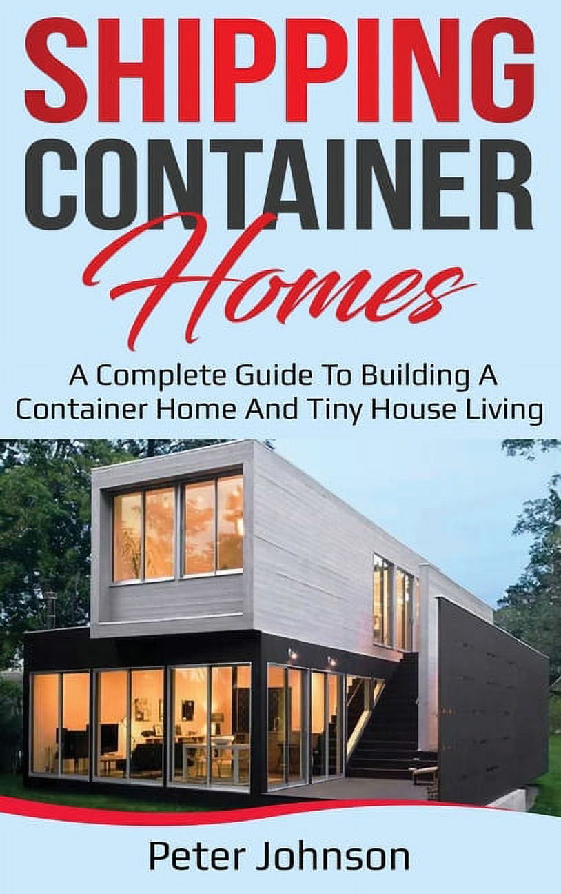 Shipping Container Homes: A Complete Guide to Building a Container Home ...