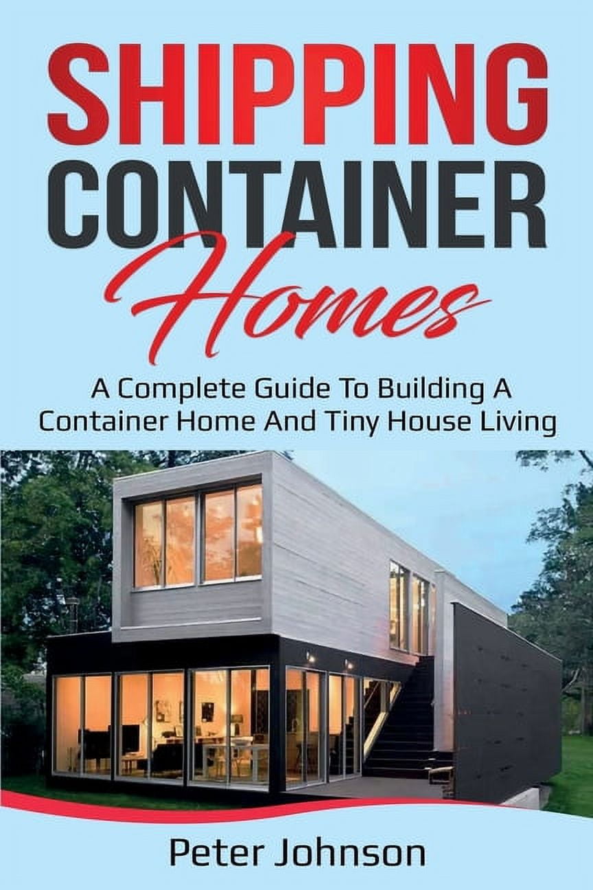 Shipping Container Homes: A Complete Guide to Building a Container Home ...