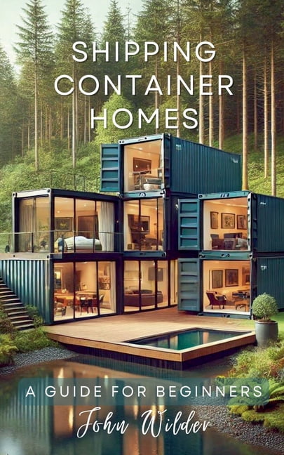 Shipping Container Homes: A guide for beginners, (Paperback) - Walmart.com
