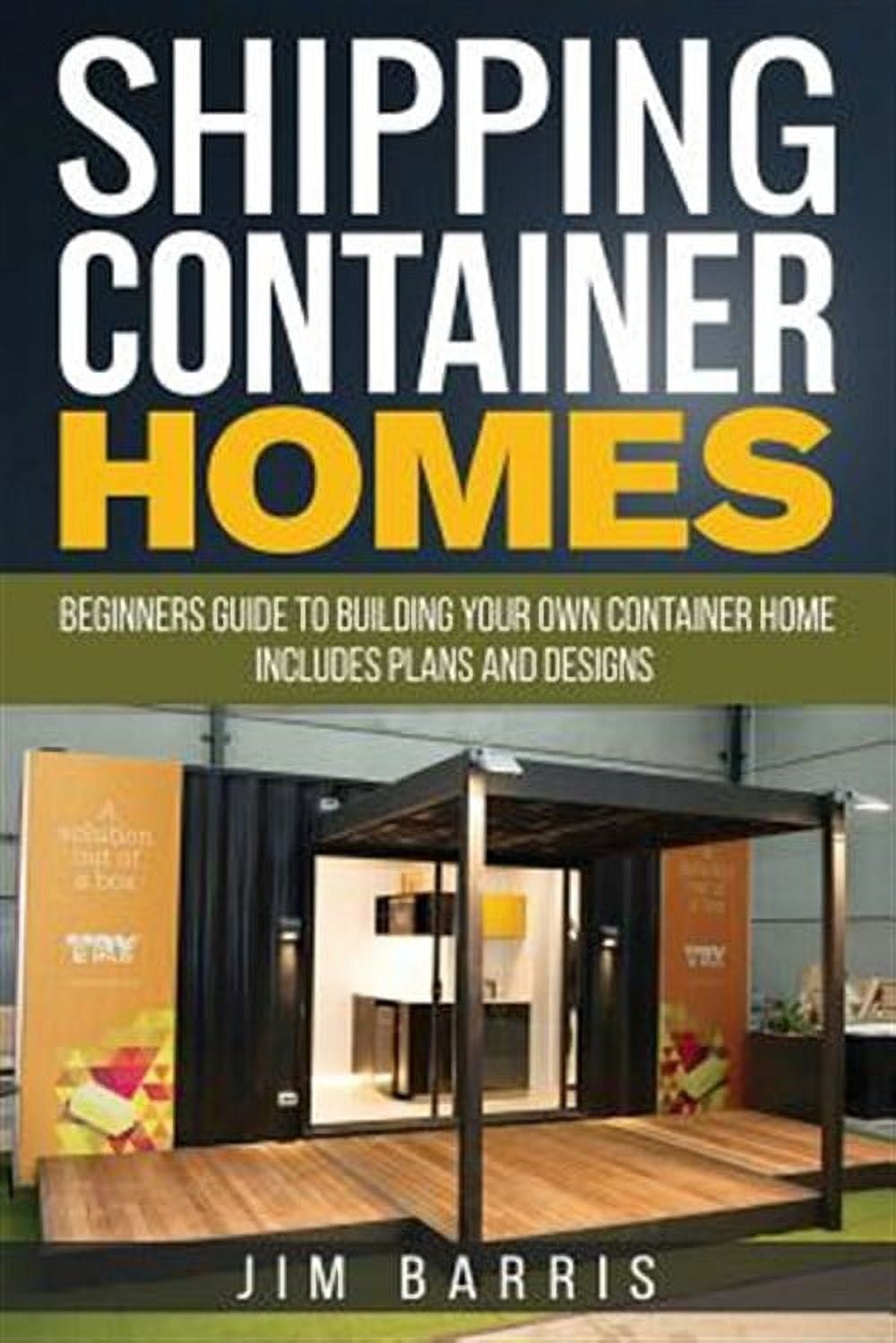 Shipping Container Homes: Beginners Guide to Building Your Own ...