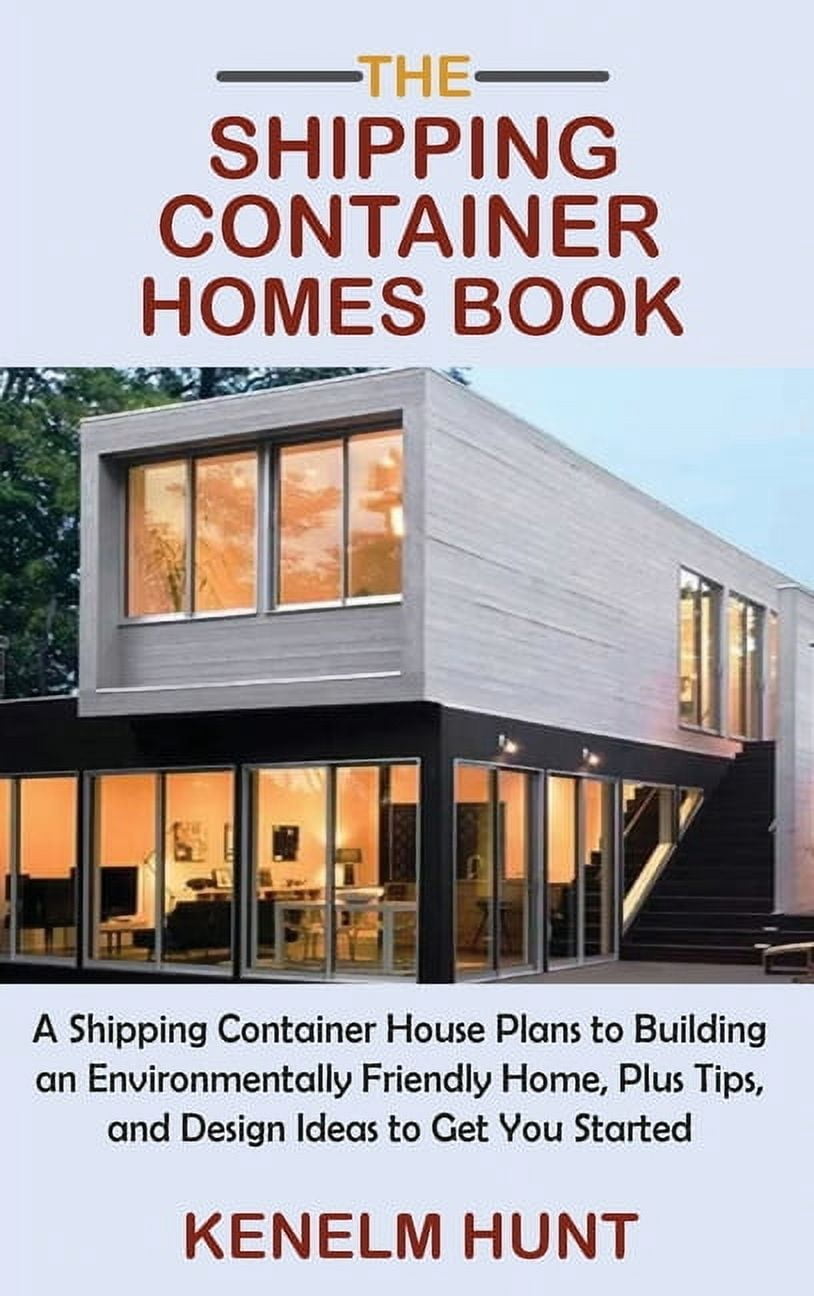 The Shipping Container Homes Book: A Shipping Container House Plans to ...