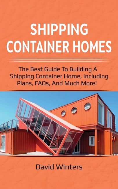 Shipping Container Homes: The best guide to building a shipping ...