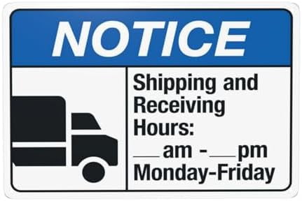 Shipping And Receiving Hours Am - Pm Monday-Friday Metal Warning Sign ...