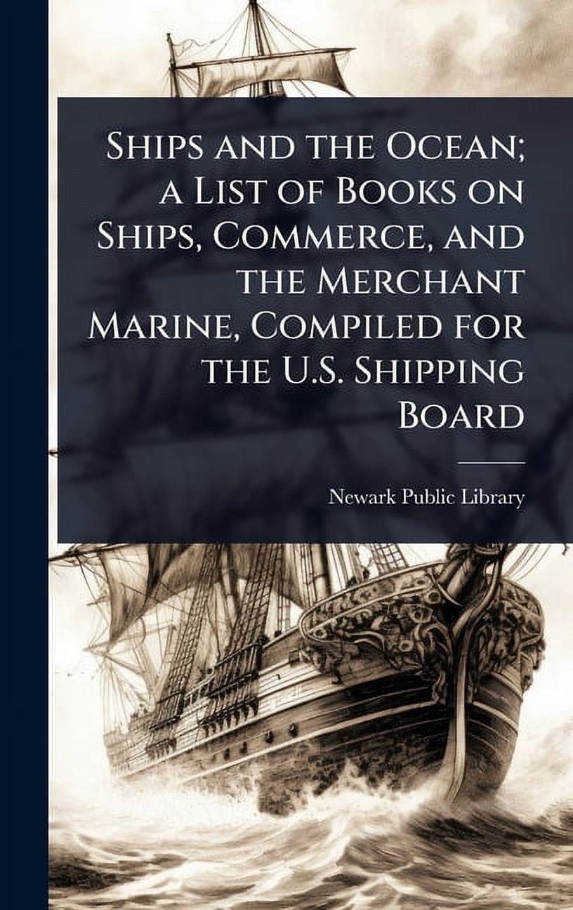 Ships and the Ocean; a List of Books on Ships, Commerce, and the ...