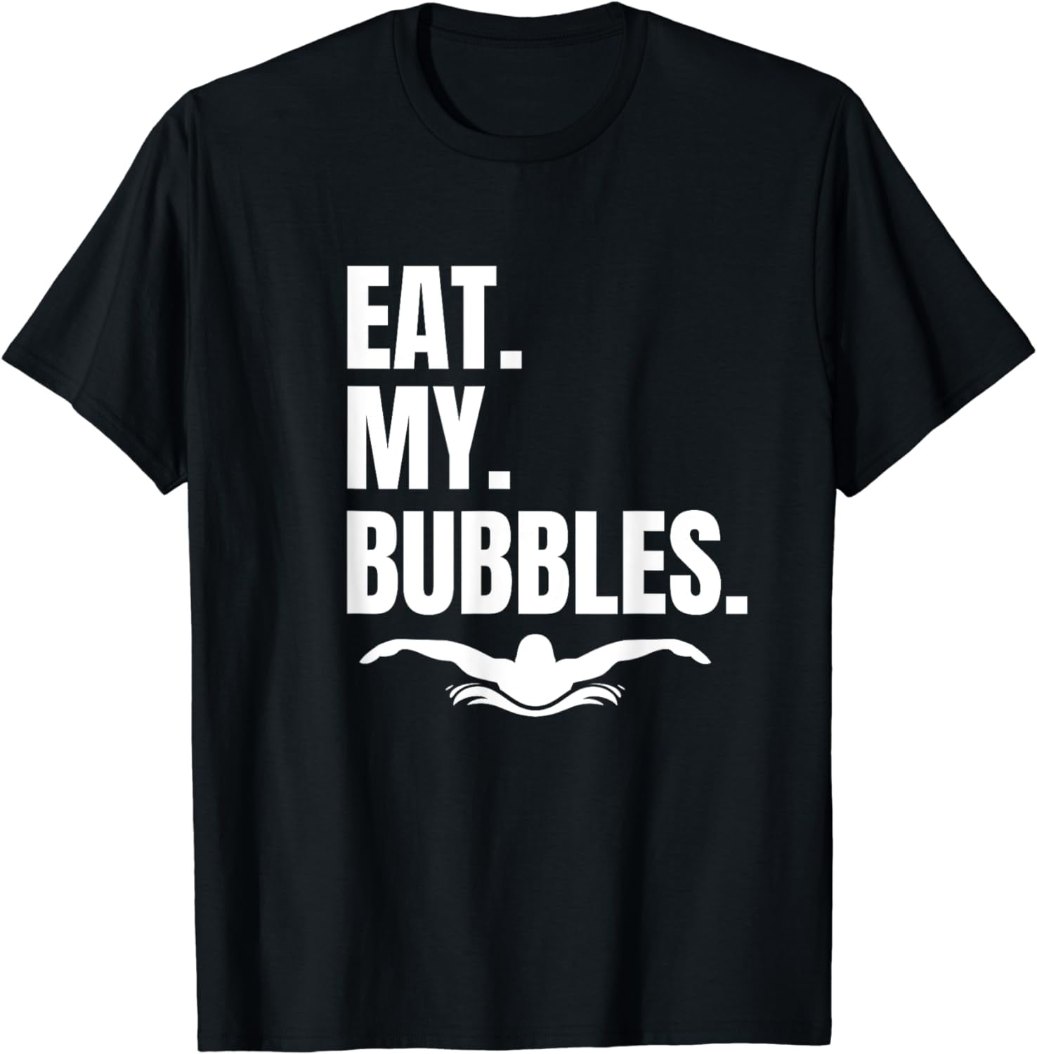 Shirt Eat My Bubbles for Swim Team, Great Gift for Swimmer - Walmart.com