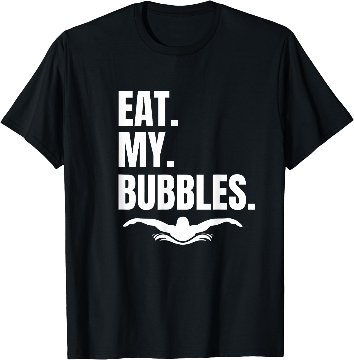 Shirt Eat My Bubbles for Swim Team, Great Gift for Swimmer - Walmart.com