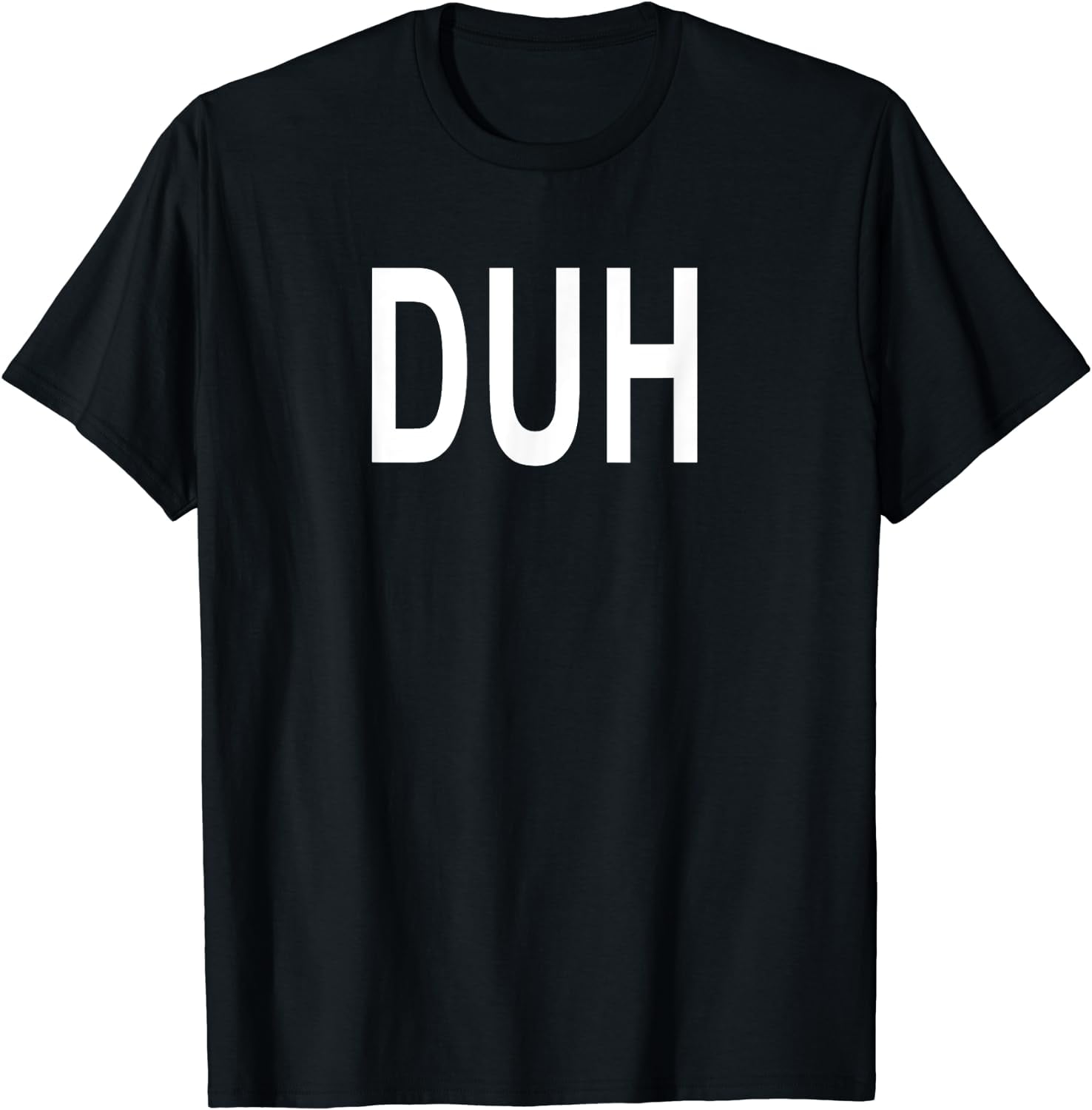 Shirt That Says Duh T-Shirt - Walmart.com
