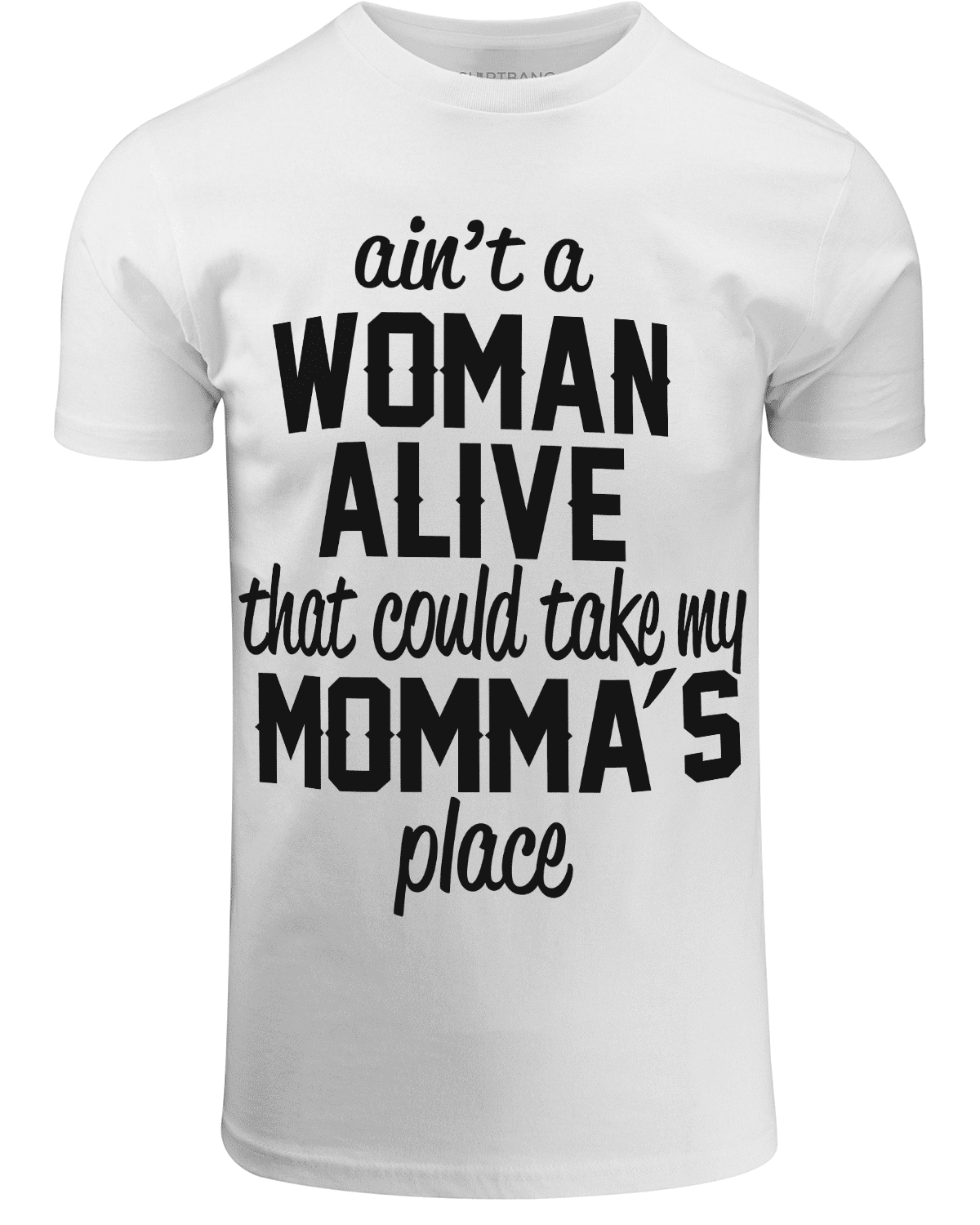 ShirtBANC Mens Aint A Woman Alive That Can Take My Mommas Place Shirt ...