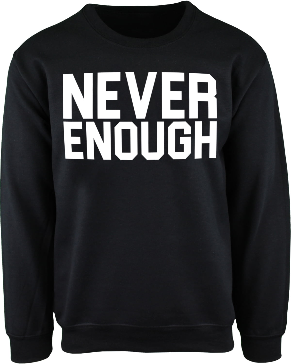 ShirtBANC Never Enough Mens Crewneck Sweatshirt Hip Hop Apparel Rap ...