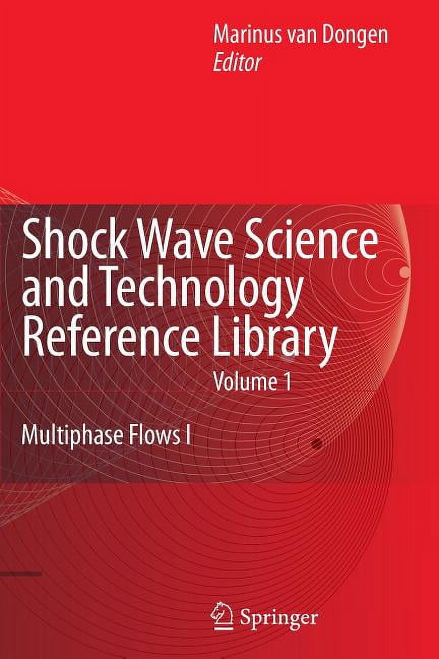 Shock Wave Science and Technology Reference Library: Shock Wave Science ...