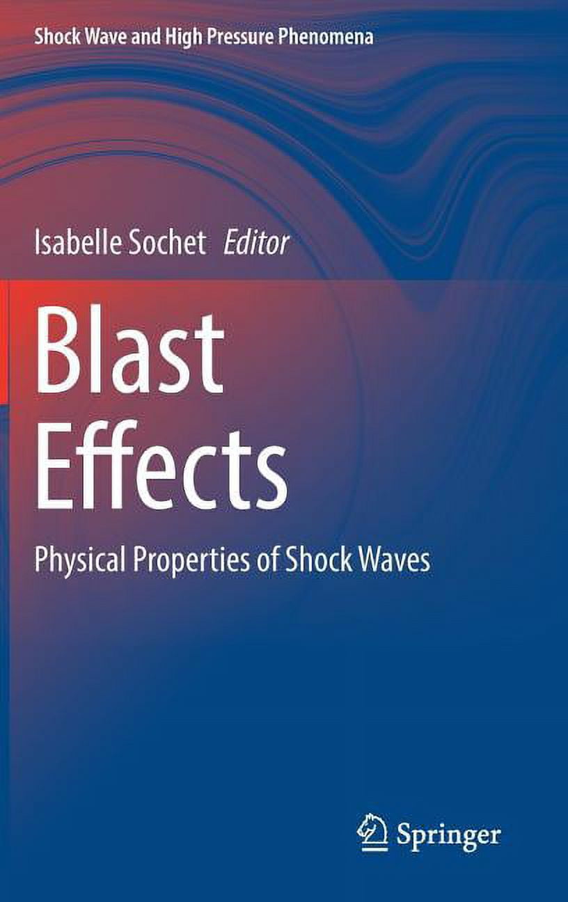 Shock Wave and High Pressure Phenomena Blast Effects: Physical ...